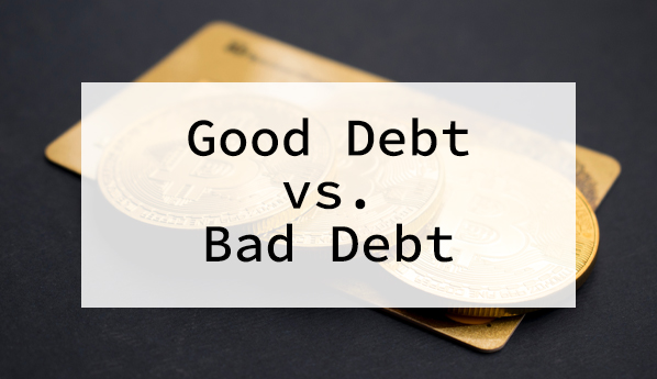Good Debt vs. Bad Debt - Why You Need It - Choice Mortgage Group